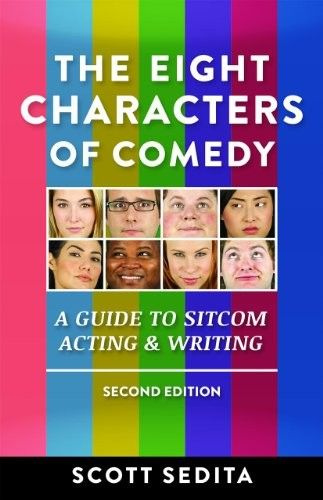 The Eight Characters of Comedy: Guide to Sitcom Acting and Writing ...