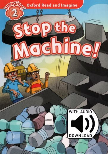 Oxford Read and Imagine. Level 2. Stop the Machine Audio Pack - купить ...