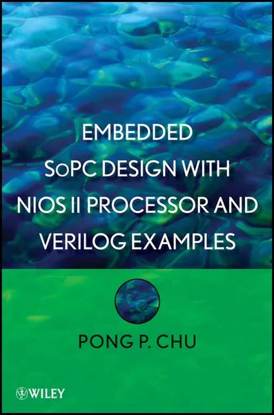 Embedded Sopc Design With Nios Ii Processor And Verilog Examples Chu Pong P Электронная