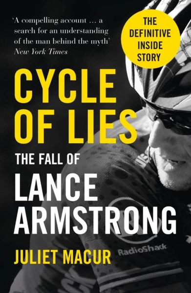 Cycle of Lies: The Fall of Lance Armstrong | Macur Juliet | Электронная ...