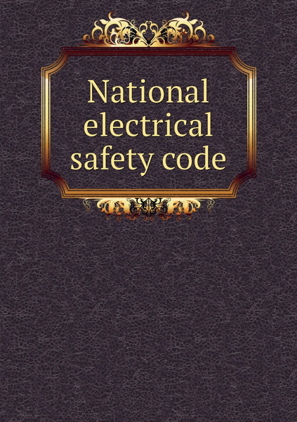 National electrical safety code - купить с доставкой по выгодным ценам ...