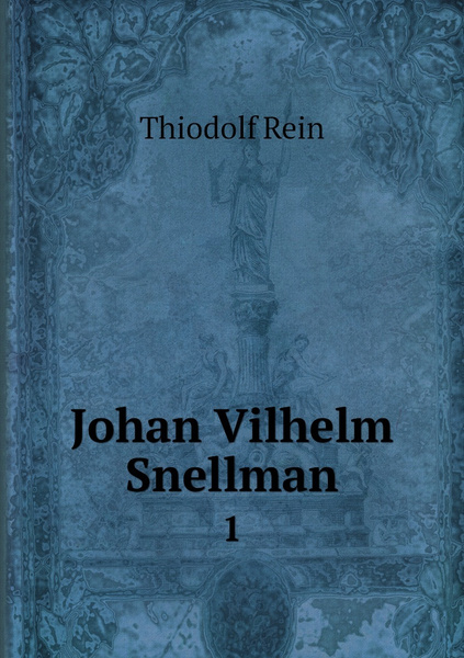 Johan Vilhelm Snellman. 1 - купить с доставкой по выгодным ценам в ...