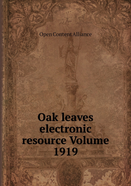 Oak leaves electronic resource Volume 1919 - купить с доставкой по выгодным ценам в интернет ...