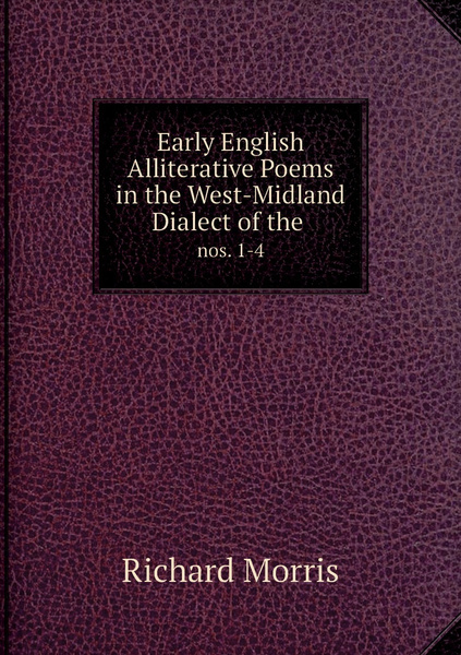 Early English Alliterative Poems in the West-Midland Dialect of the ...