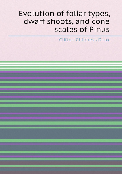 Характеристики Evolution of foliar types, dwarf shoots, and cone scales ...