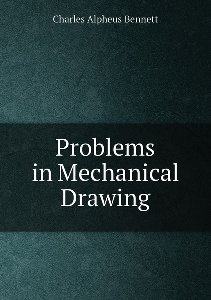 Problems in Mechanical Drawing - купить с доставкой по выгодным ценам в ...