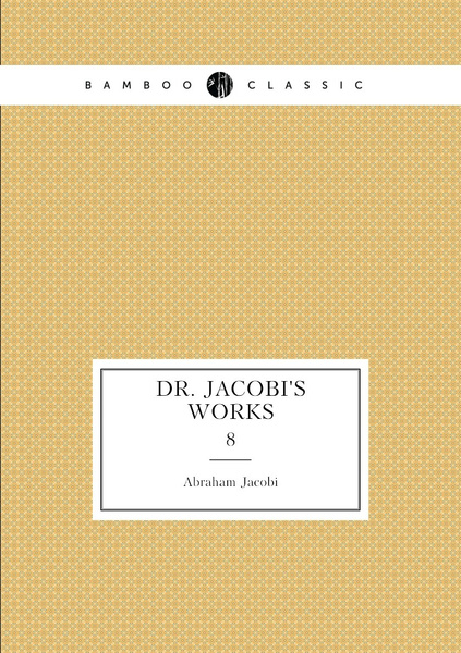 Dr. Jacobi's works. 8 - купить с доставкой по выгодным ценам в интернет ...