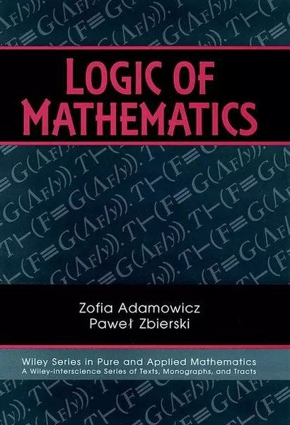 Logic of Mathematics | Zbierski Pawel, Adamowicz Zofia | Электронная ...