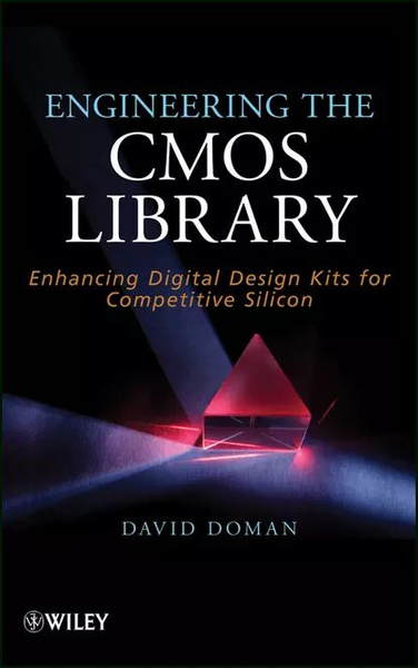 Engineering the CMOS Library. Enhancing Digital Design Kits for ...