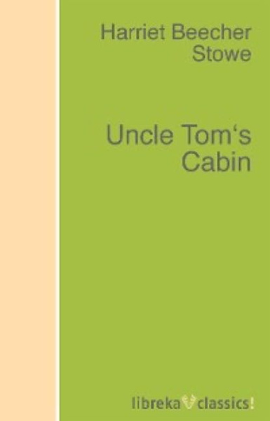 Uncle Tom's Cabin | Harriet Beecher Stowe | Электронная книга - купить ...