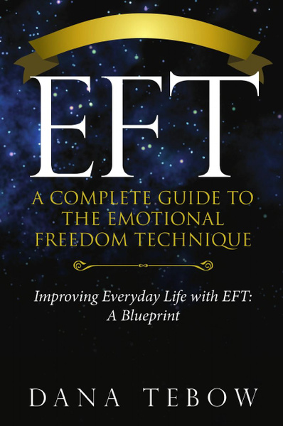 Eft. A Complete Guide to the Emotional Freedom Technique: Title ...