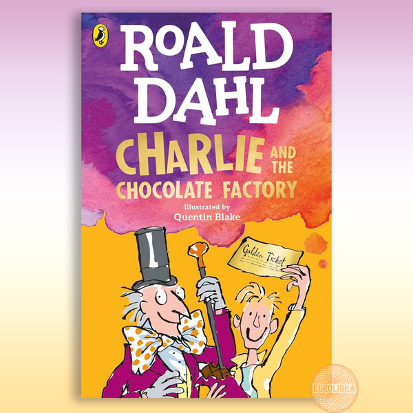 Характеристики Charlie and the Chocolate Factory (Roald Dahl) / Чарли и ...
