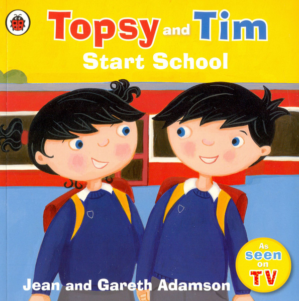 Topsy and Tim. Start School / Adamson Jean / Книга на Английском ...