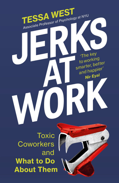 Jerks at Work. Toxic Coworkers and What to do About Them / Токсичные ...