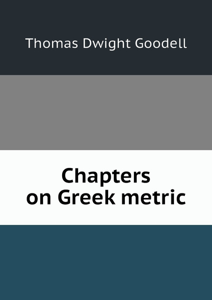 Chapters on Greek metric - купить с доставкой по выгодным ценам в ...
