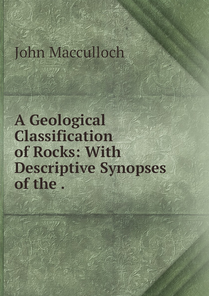 Характеристики A Geological Classification of Rocks: With Descriptive ...