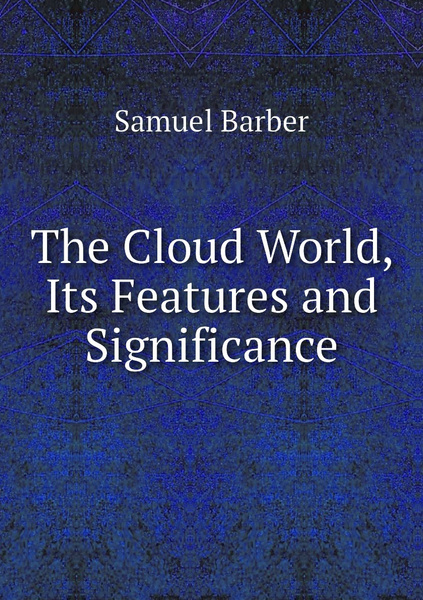The Cloud World, Its Features and Significance - купить с доставкой по выгодным ценам в интернет ...