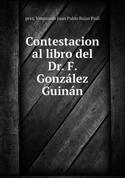 Contestacion al libro del Dr. F. Gonzalez Guinan - купить с доставкой ...