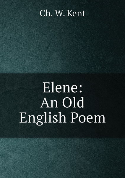 Elene: An Old English Poem - купить с доставкой по выгодным ценам в ...