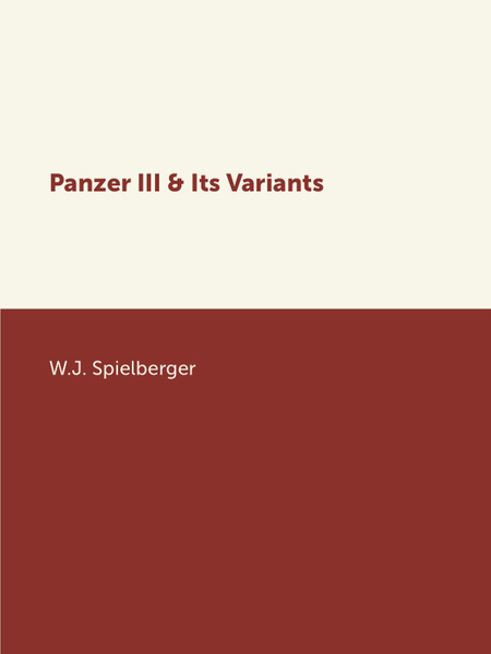 Panzer III & Its Variants - купить с доставкой по выгодным ценам в ...