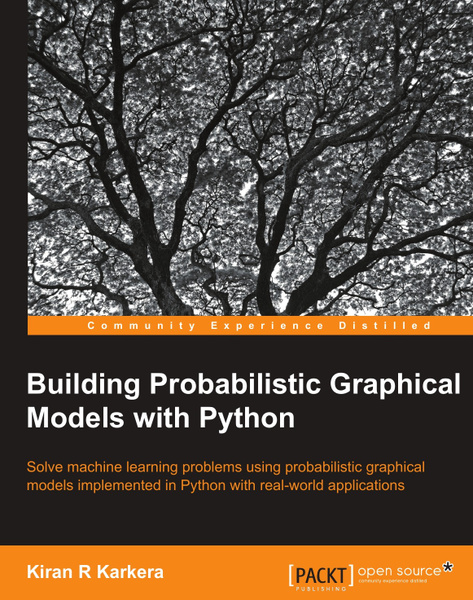Building Probabilistic Graphical Models with Python - купить с ...