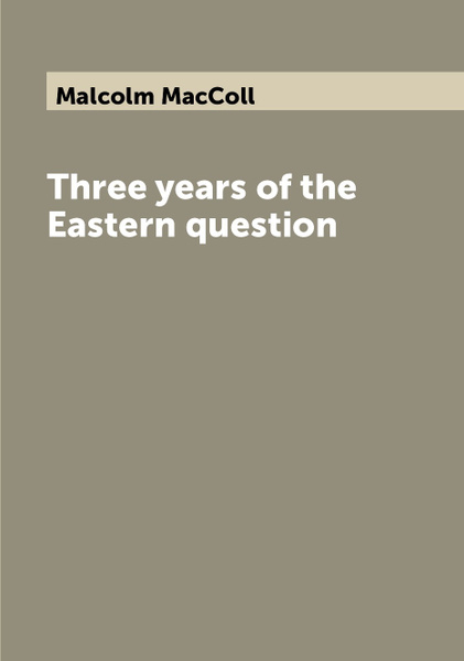 Three years of the Eastern question - купить с доставкой по выгодным ...