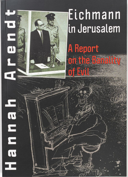 The Banality of Evil | Arendt Hannah - купить с доставкой по выгодным ...