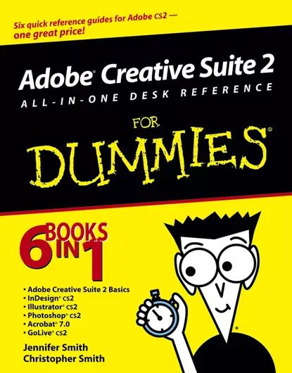 Adobe Creative Suite 2 All-in-One Desk Reference For Dummies | Smith ...