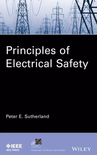 Principles of Electrical Safety | Sutherland Peter E. | Электронная ...