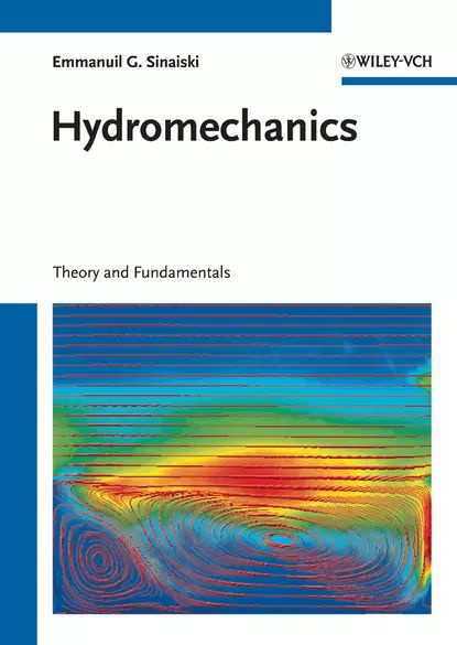 Hydromechanics. Theory and Fundamentals | Emmanuil Sinaiski G., Moritz Braun | Электронная книга ...