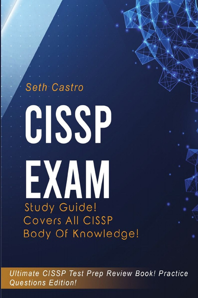 CISSP Exam Study Guide! Practice Questions Edition! Ultimate CISSP Test ...