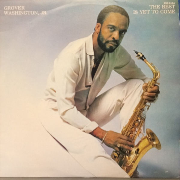 Grover Washington Jr. The Best Is Yet To Come (NM) Первый Пресс 1982 ...