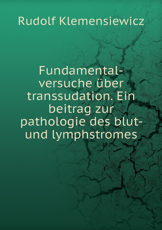 Книга "Fundamental-versuche uber transsudation. Ein beitrag zur ...
