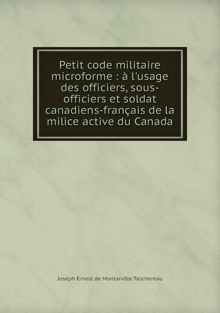 Petit code militaire microforme : a l'usage des officiers, sous ...
