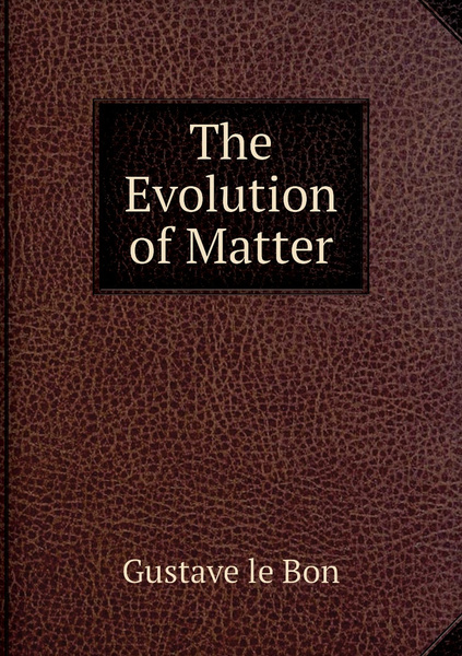 The Evolution of Matter - купить с доставкой по выгодным ценам в ...