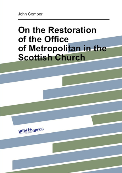 On the Restoration of the Office of Metropolitan in the Scottish Church ...