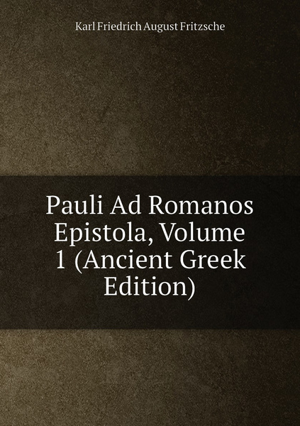 Pauli Ad Romanos Epistola, Volume 1 (Ancient Greek Edition) - купить с ...