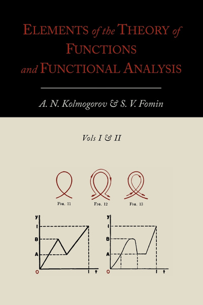 Elements of the Theory of Functions and Functional Analysis .Two Volumes in One. - купить с ...
