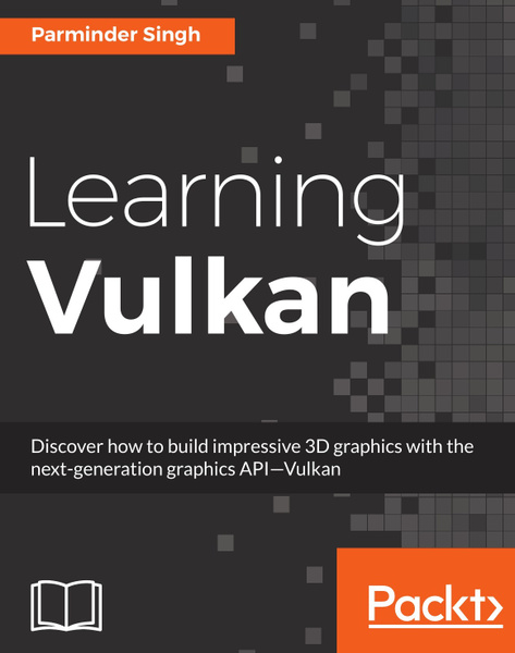 Learning Vulkan. Get introduced to the next generation graphics API-Vulkan - купить с доставкой ...