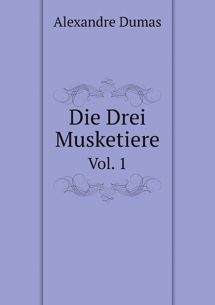 Die Drei Musketiere (German Edition). Vol. 1 - купить с доставкой по ...