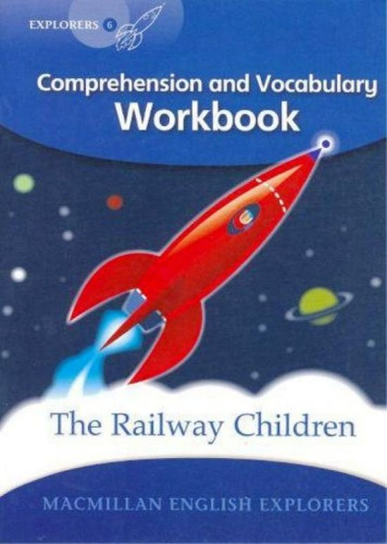 Explorers Level 6: The Railway Children: Comprehension and Vocabulary ...
