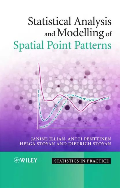 Statistical Analysis and Modelling of Spatial Point Patterns | Stoyan ...