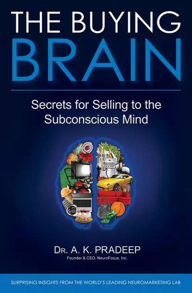 The Buying Brain. Secrets for Selling to the Subconscious Mind ...