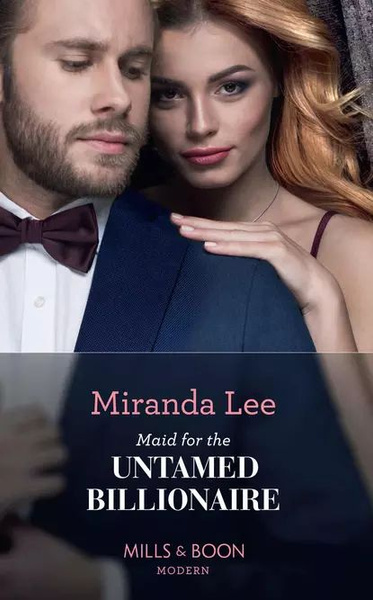 Maid For The Untamed Billionaire | Lee Miranda | Электронная книга - купить с доставкой по ...