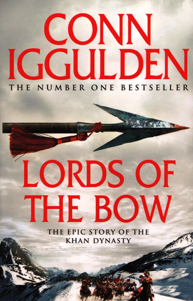 Lords of the Bow / Iggulden Conn / Книга на Английском / Иггульден Конн ...