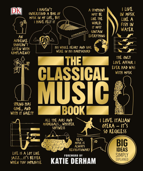 The Classical Music Book. Big Ideas Simply Explained - купить с ...