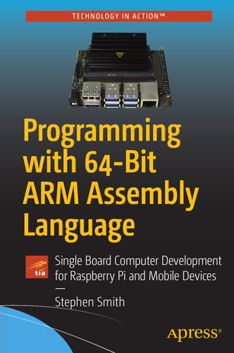 Отзывы на Programming with 64-Bit ARM Assembly Language. Single Board Computer Development for ...