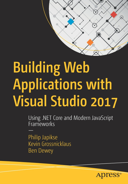 Building Web Applications with Visual Studio 2017. Using .NET Core and ...