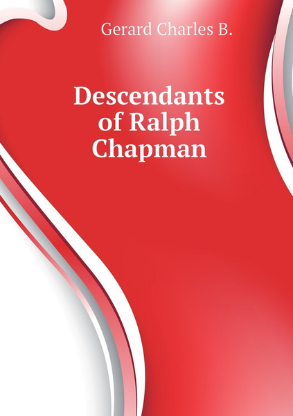 Descendants of Ralph Chapman - купить с доставкой по выгодным ценам в ...