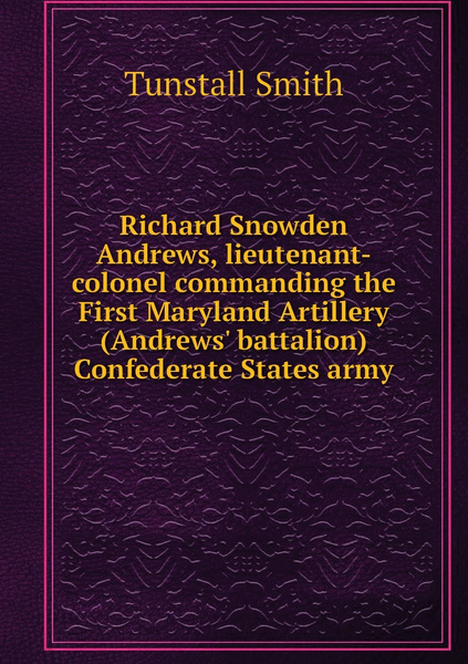 Richard Snowden Andrews, lieutenant-colonel commanding the First ...